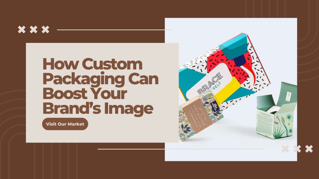 How Custom Packaging Can Boost Your Brand's Image - ZAK International